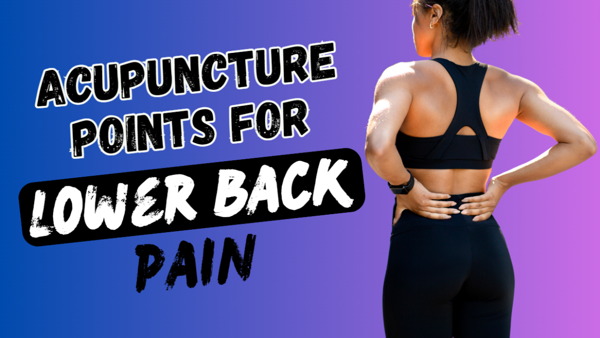 49: The BEST Acupuncture Points for Lower Back Pain (Podcast) - AcuPro ...